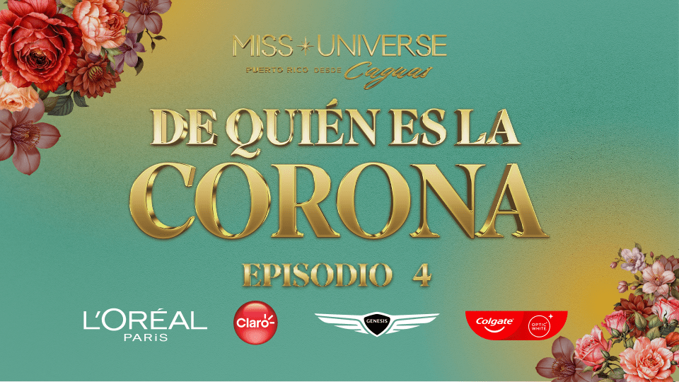 De Quien es la Corona 2026: Episodio 4 | Miss Universe Puerto Rico